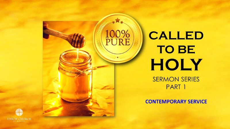 100% Pure: Called To Be Holy (Part 1) | Union Church of Manila