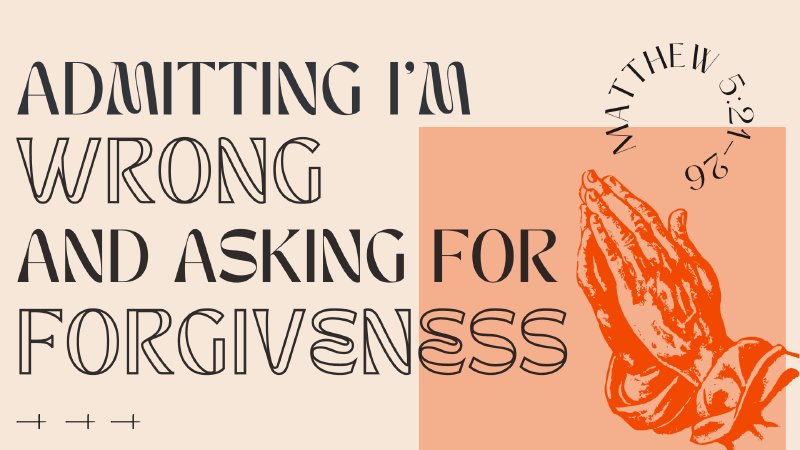 Admitting I'm Wrong and Asking For Forgiveness | Bonhomme Church