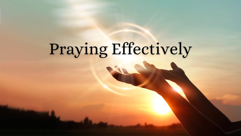 Praying Effectively - Part 10 (Audio Only) | Freedom Word Church