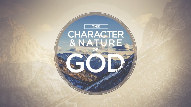 The Character & Nature of God - Part 3 | Agape Church