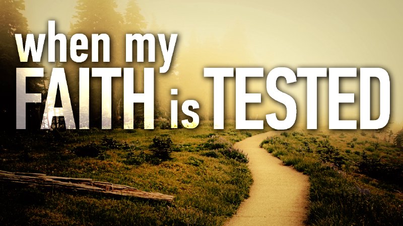 When My Faith Is Tested | Harvest Bible Chapel Traverse City