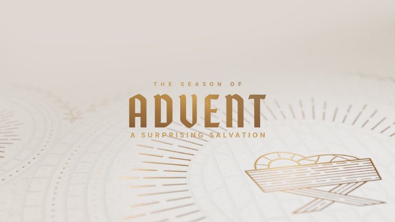 The Season Of Advent: A Surprising Salvation | Word of Life Church