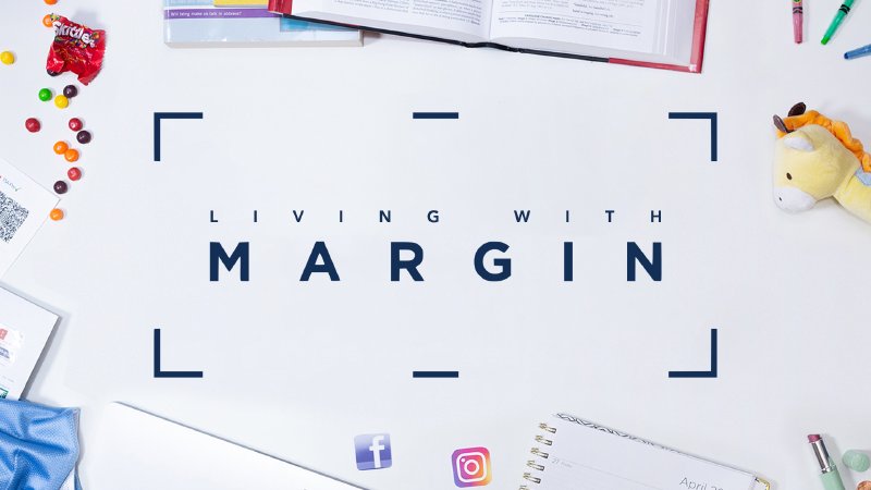 Living with Margin | Blue Springs Christian Church - MO