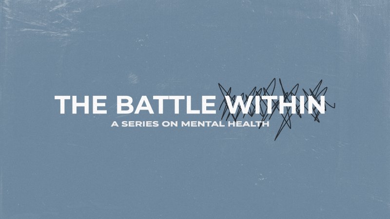 The Battle Within: A Series on Mental Health | New Hope Church