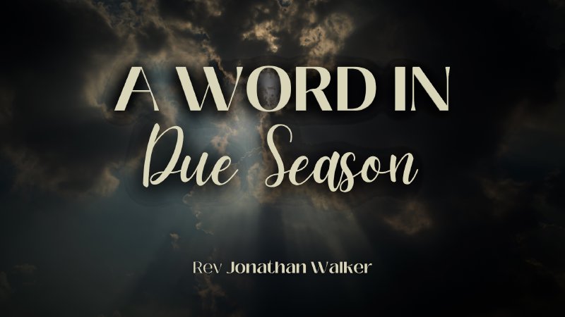 A Word in Due Season | Bethel United Pentecostal Church