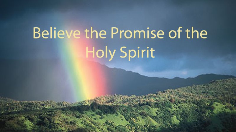Believe the Promise of the Holy Spirit | LongView Bible Church