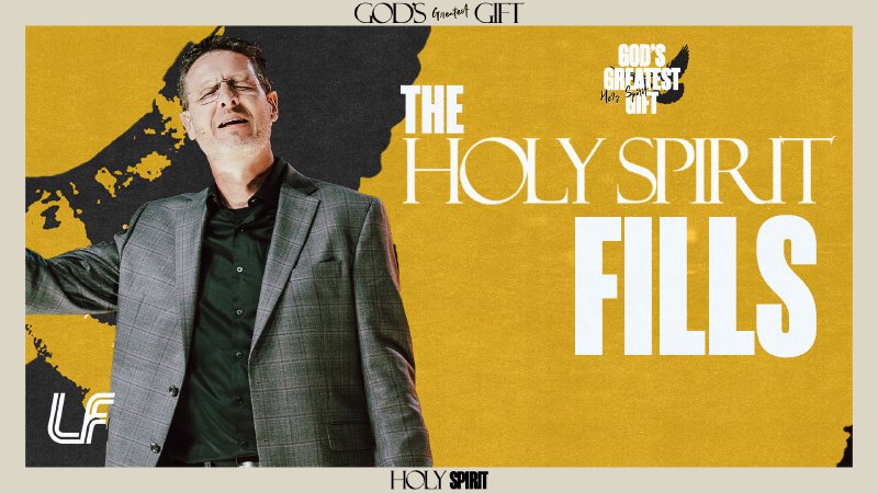 The Holy Spirit Fills | Life Fellowship | You Belong