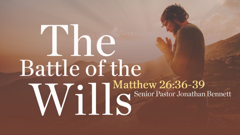 The Battle of Wills | Cornerstone Baptist Church
