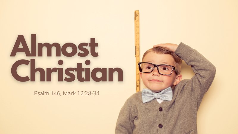 Almost Christian 8-1-21 | Gray United Methodist Church