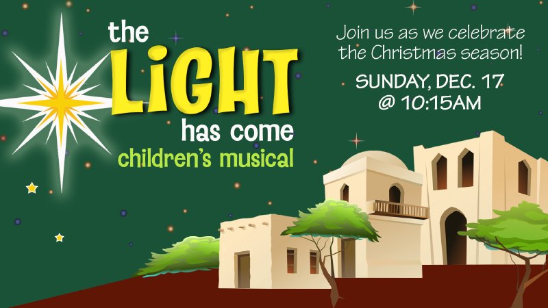 The Light Has Come Children's Musical | Riverview Community Church