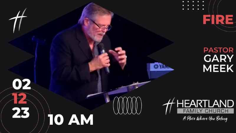 Fire | Pastor Gary Meek | Heartland Family Church - TX