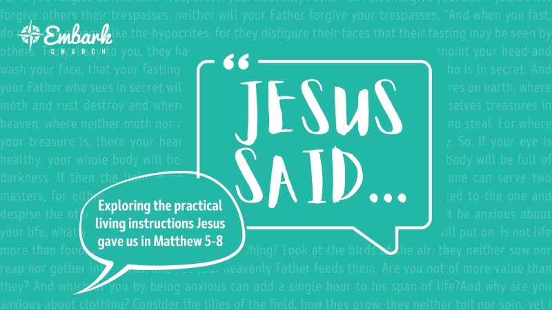 Jesus Said - The Eye is the Lamp of the Body | Embark Church