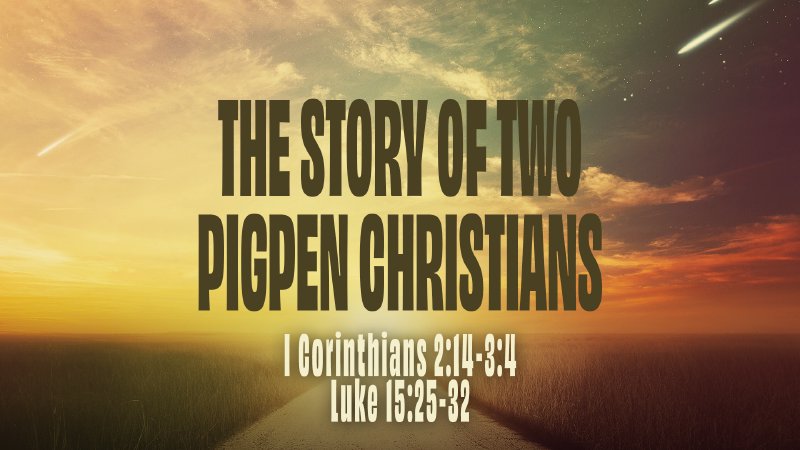 The Story of Two Pig Pen Christians | Pine Valley Baptist Church