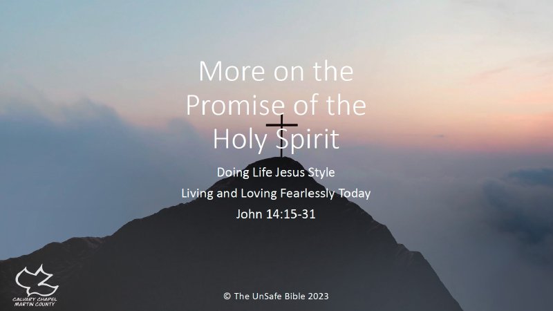 John 14:15-31 Part 2 More on the Promise of the Holy Spirit | Calvary ...