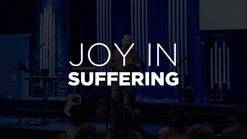 Joy In Suffering | The Bridge Community Church