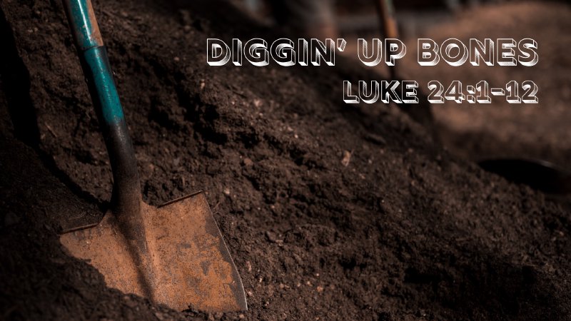 "Diggin' Up Bones" | First Methodist Church Artesia