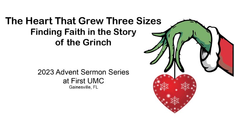 "The Heart That Grew Three Sizes" Sermon Series | First UMC ...