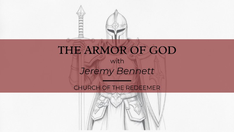 Session 1: Introduction to the Armor of God | Church of the Redeemer