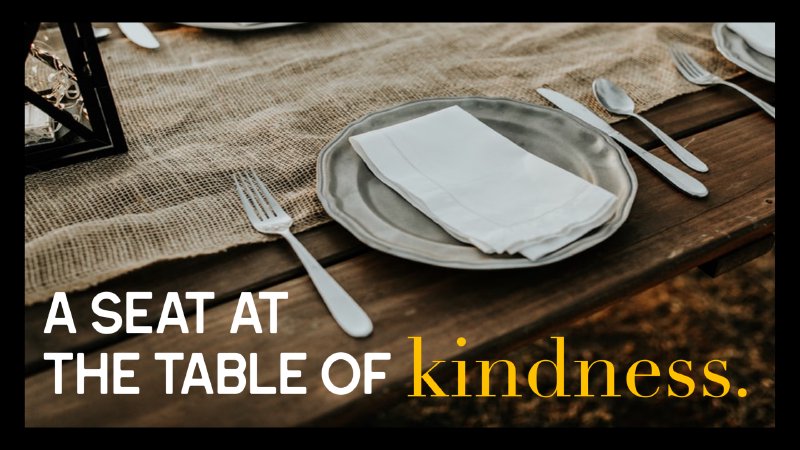 A Seat at the Table of Kindness | Talbot Street Church