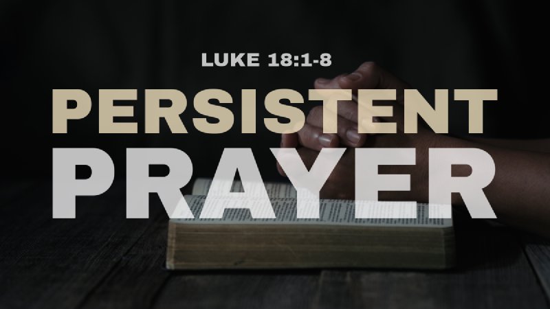 Persistent Prayer | Kerusso Grace Church