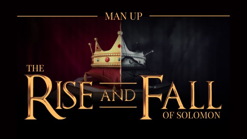 The Rise and Fall of Solomon | FAITH BIBLE CHURCH