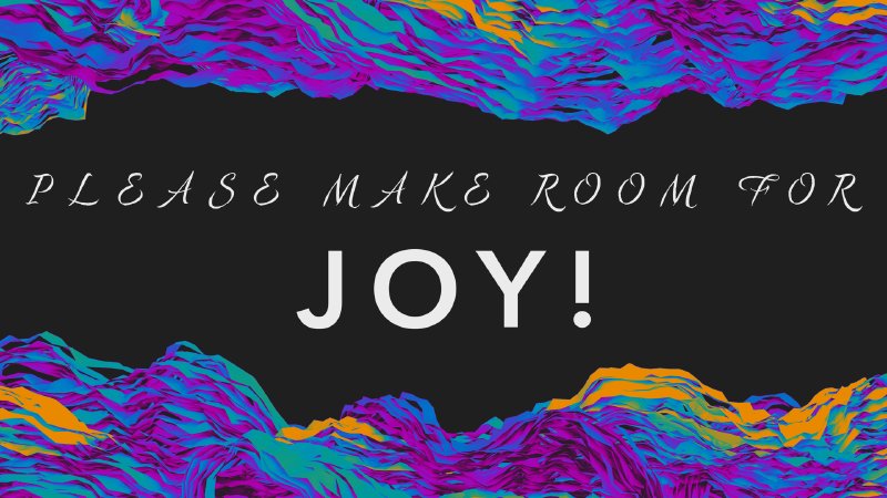 Please Make Room For Joy! | Western Avenue Baptist Church