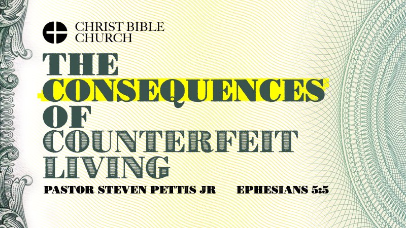 The Consequences of Counterfeit living | Christ Bible Church of Chicago