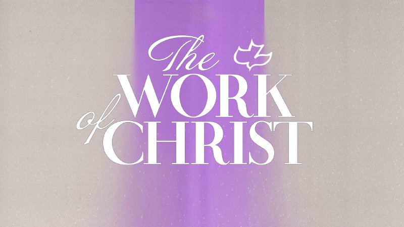 The Second Coming of Jesus: The Work of Christ, Part 5 (Selected ...