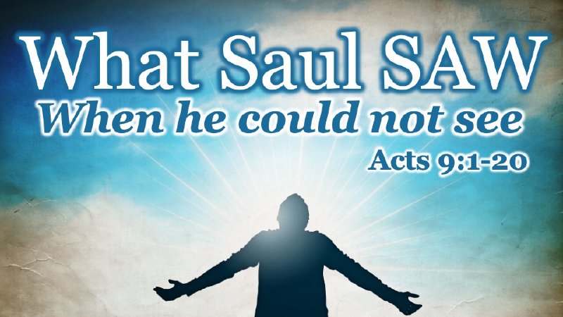 What Saul Saw When He Could Not See | Victory Baptist Church - Copperas ...