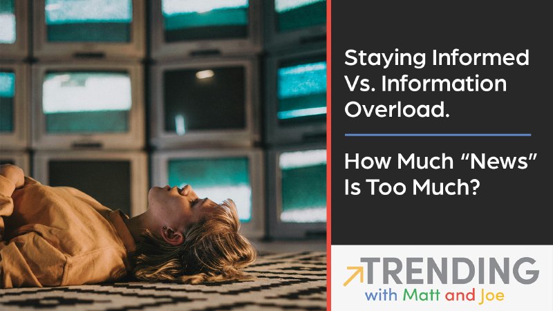 Staying Informed Vs. Information Overload: How Much "News" Is Too Much ...