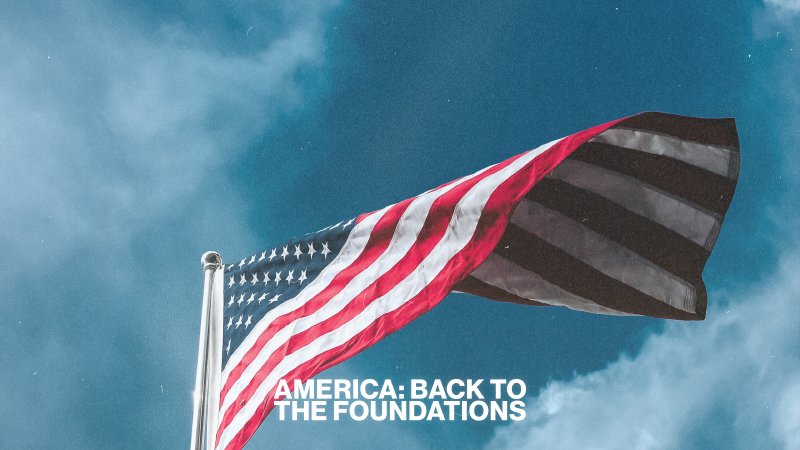 America: Back To The Foundations | Victory Faith