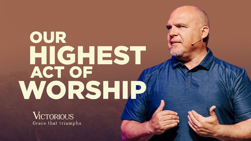 Our Highest Act Of Worship | First Baptist Church Peachtree City - GA