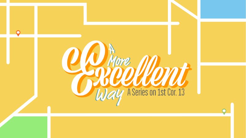 A More Excellent Way - All You Need is Love | FAITH BIBLE CHURCH