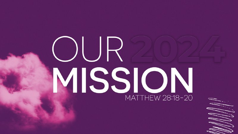 02-Our Mission 2024 | Sonrise Church