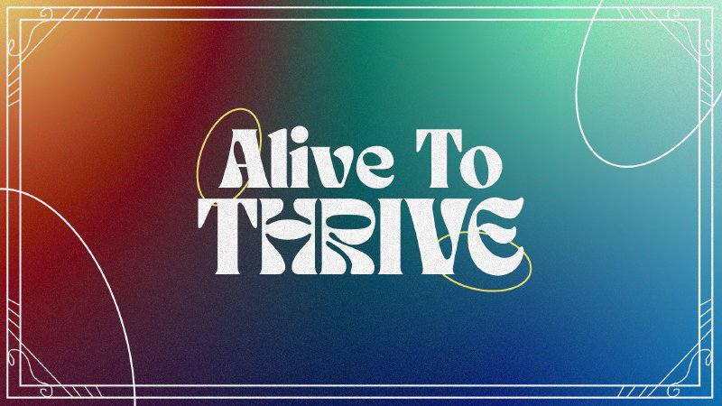 Alive To Thrive | Lomax Assembly