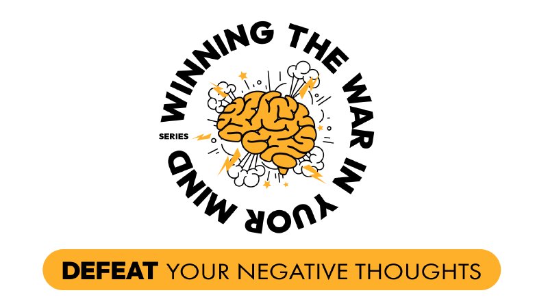 Defeat Your Negative Thoughts | Calvary Murrieta
