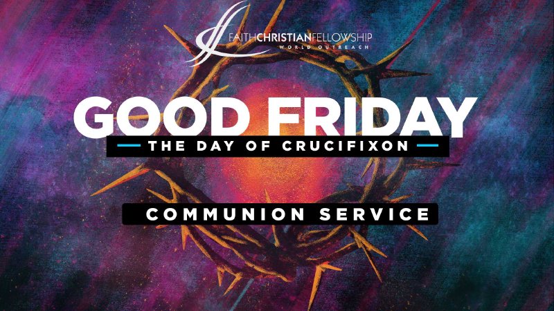 Good Friday - Communion Service 2022 | FCF World Outreach