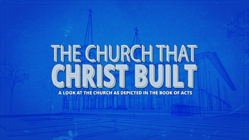 THE CHURCH THAT CHRIST BUILT | THE POWER OF THE GOSPEL | Central ...
