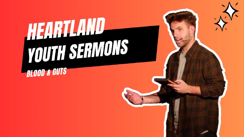 Blood & Guts | Heartland Evangelical Free Church