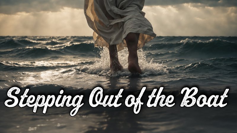 Stepping Out of the Boat | North Highland Baptist Church