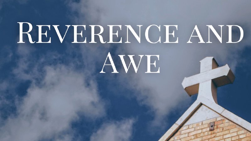 Reverence and Awe | NEW CITY FELLOWSHIP ST. LOUIS