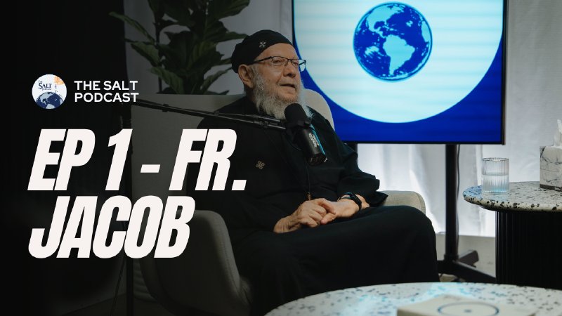 EP1 - Fr. Jacob Magdy - The Salt Podcast | Upper Room Media
