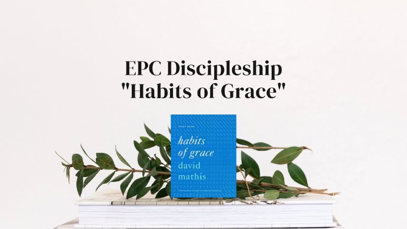 Habits of Grace - Session 14 | Emmanuel Presbyterian Church | English ...