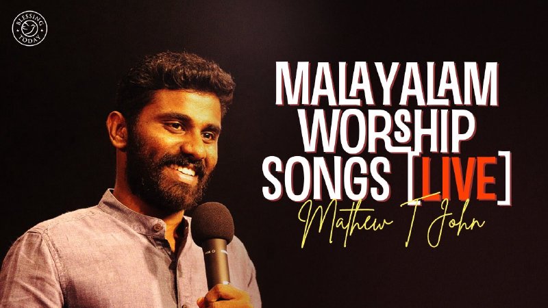 Mathew T John | Malayalam Worship Songs [LIVE] | Playlist | Malayalam ...