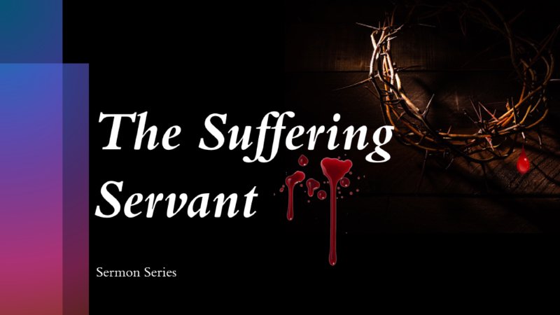 The Suffering Servant - Part 2 | South Lake Church of Christ