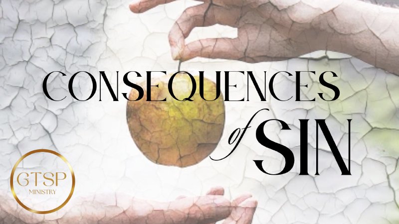 Consequences of Sin | GoToTheSecretPlace Ministry