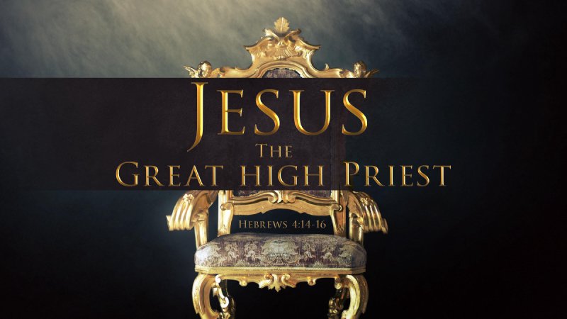 Jesus, the Great High Priest | Lighthouse Baptist Church Chillicothe Ohio