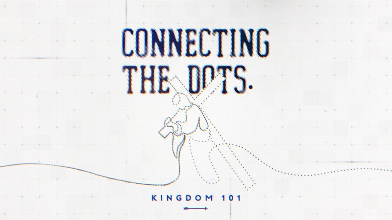 Connecting The Dots | A New Kingdom | Dreamer's Church Austin