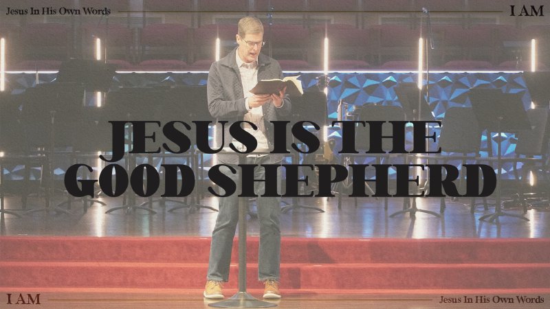 Jesus Is The Good Shepherd // John 10 | First Baptist Church Woodbridge