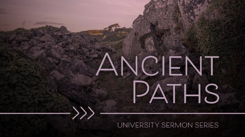 Ancient Paths | University Methodist Church | San Antonio, TX